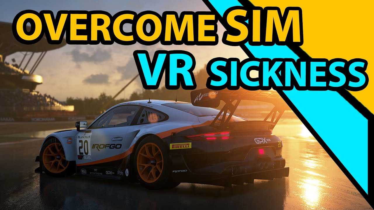 The Ultimate Guide on Completely Overcoming VR Motion Sickness (for Sim ...