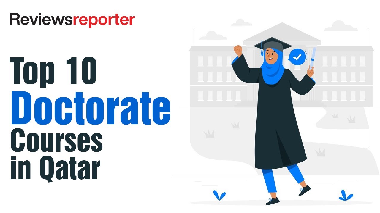Top 10 Best Doctorate Courses in Qatar | Reviews Reporter - YouTube
