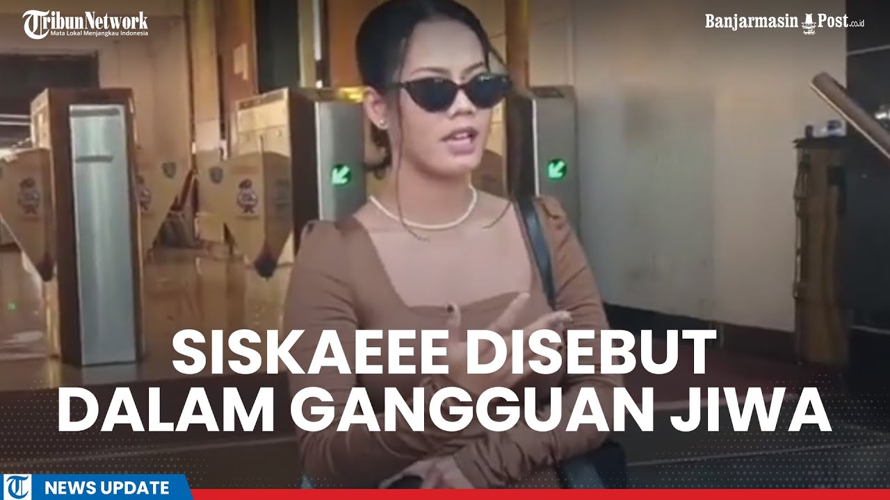 Siskaeee Jalani Pemeriksaan Kejiwaan, Disebut Tangan Penuh Luka, Diduga ...