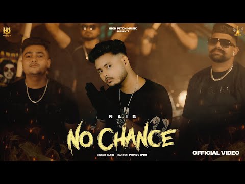 NO CHANCE - Naib  Ft. Prince Pdr | High Pitch  Punjabi Song 2025 | New Punjabi Song 2025