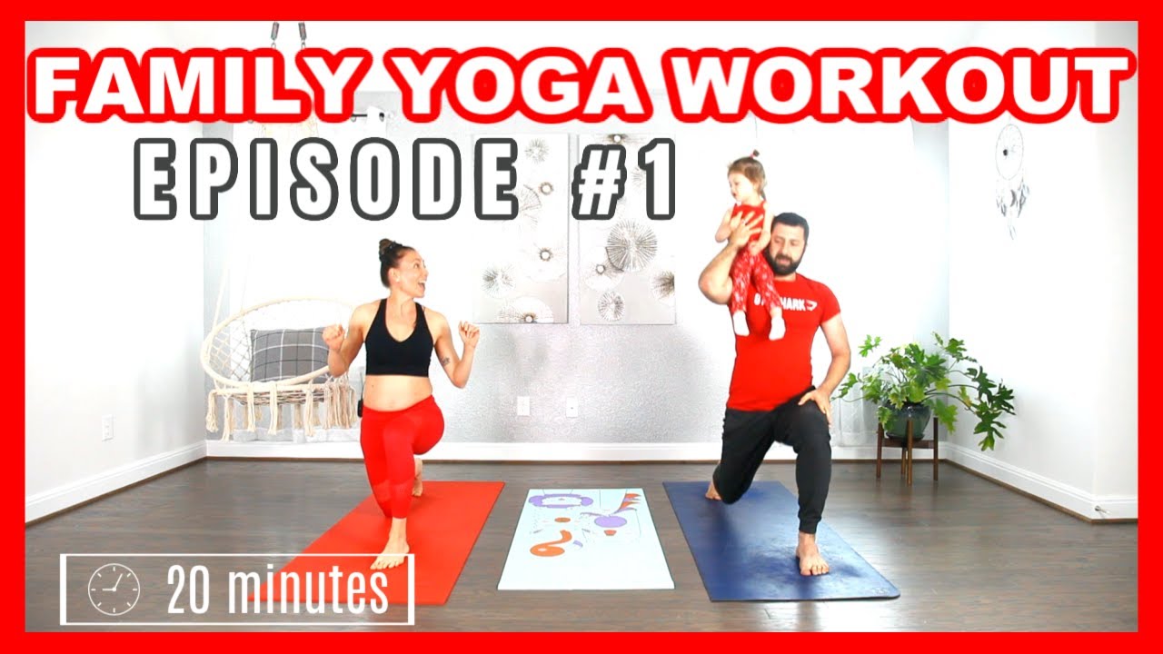 Family Fun Yoga Workout - Total Body - Fun Thing To Do During ...