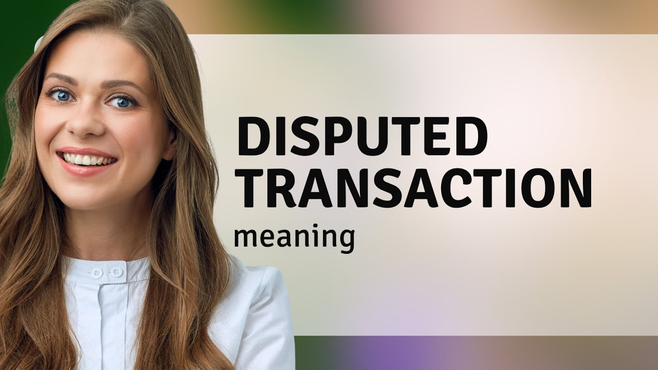 Understanding "Disputed Transactions": A Simple Guide - YouTube