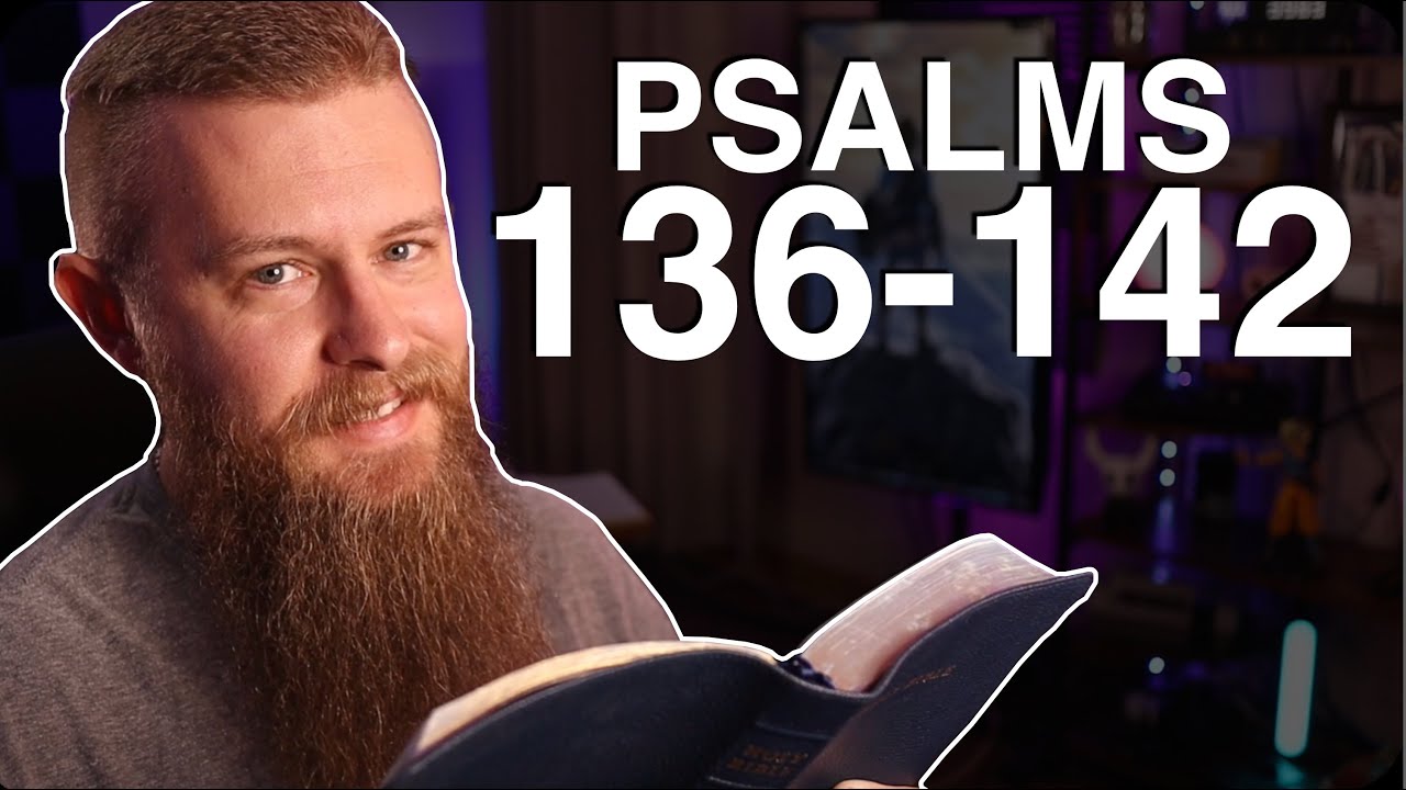 Psalms 136-142 ESV - Daily Bible Reading - YouTube