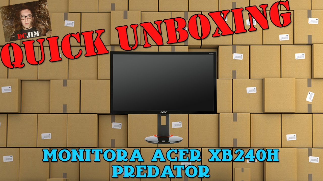 Quick Unboxing Monitora Acer XB240H Predator - YouTube