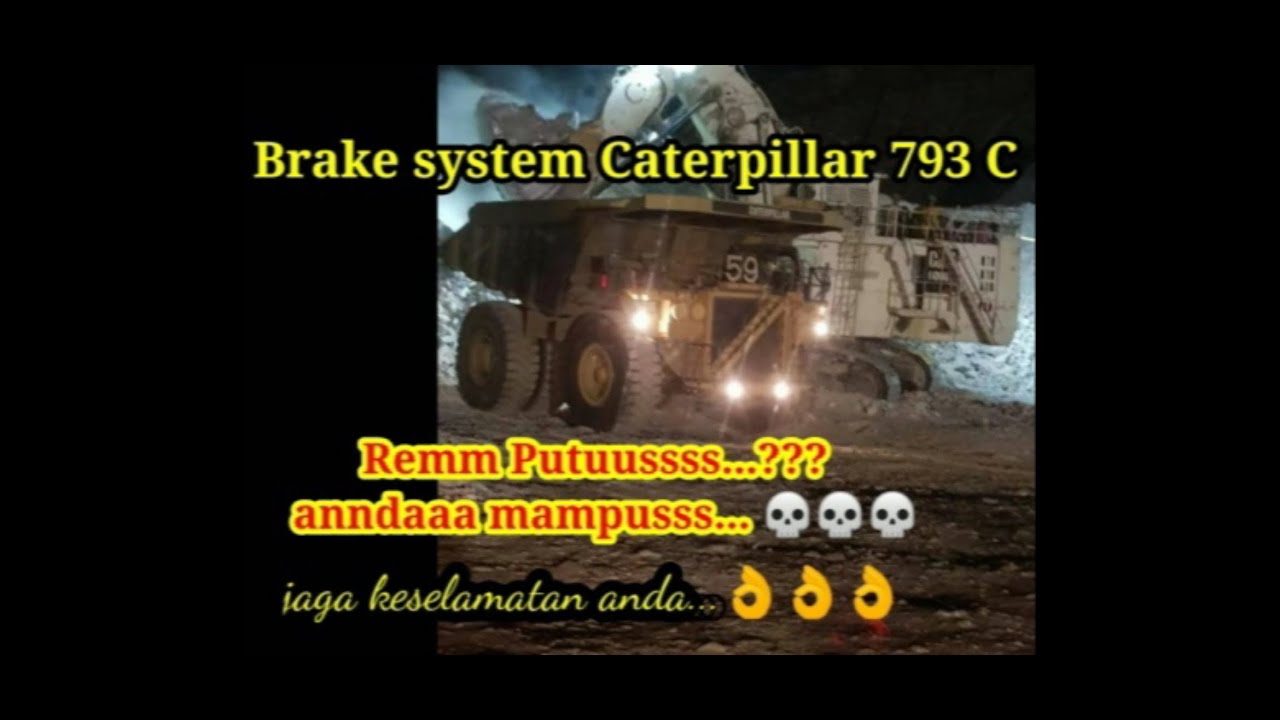 PENYEBAB REM BLONG, brake system haul truck 793c Caterpillar - YouTube