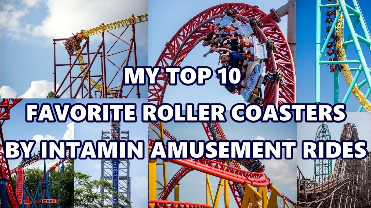 My Top Ten Favorite Roller Coasters By Intamin Amusement Rides - YouTube