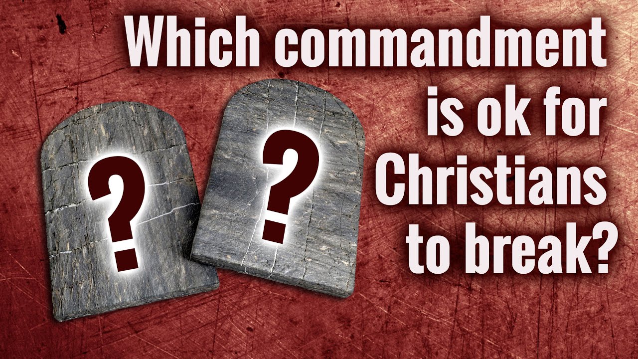 Which Commandment Is Ok For Christians To Break YouTube which-commandment-is-ok-for-christians-to-break-youtube
