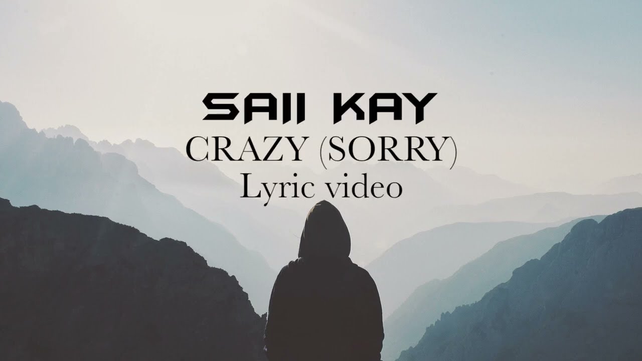 Saii Kay - Sorry (Crazy) [LYRIC VIDEO] - YouTube