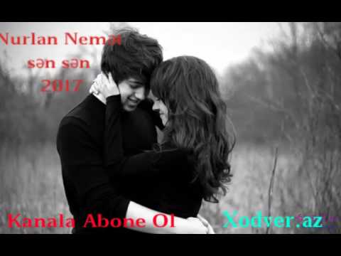 Nurlan Nemət Sən Sən 2017