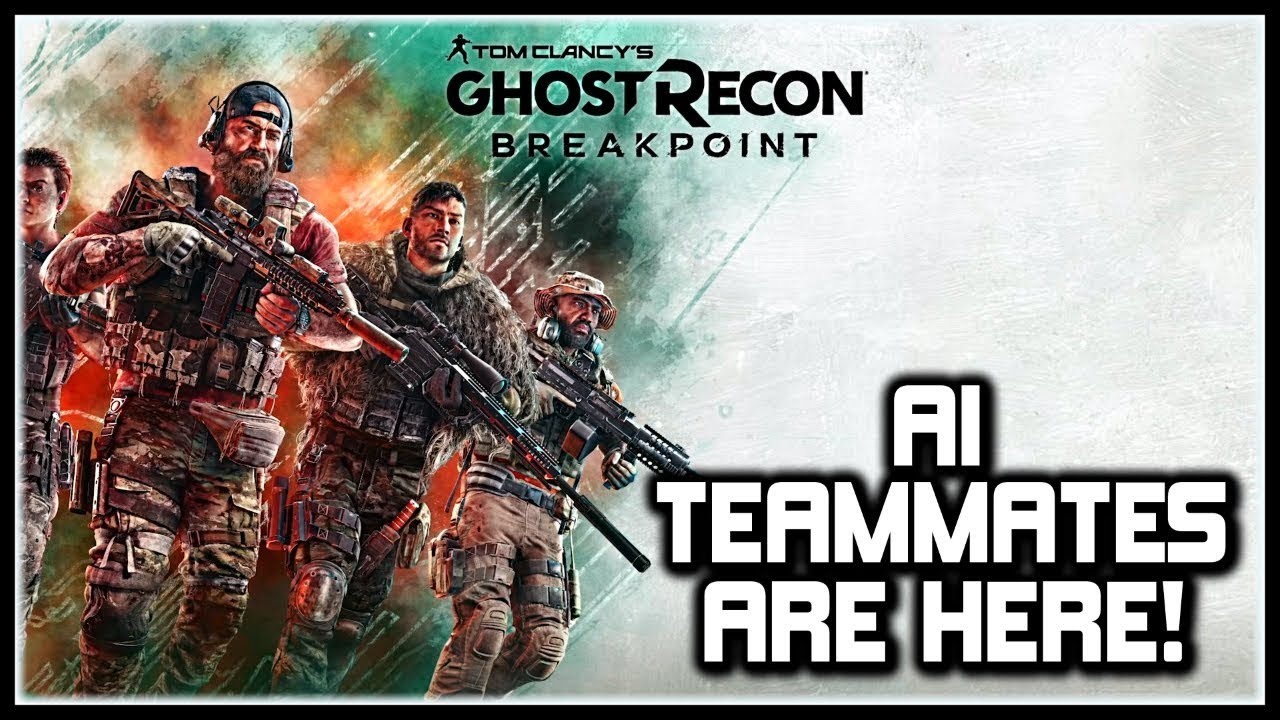 Ghost Recon Breakpoint AI TEAMMATES, NEW WEAPONS CLOTHES & MORE - YouTube