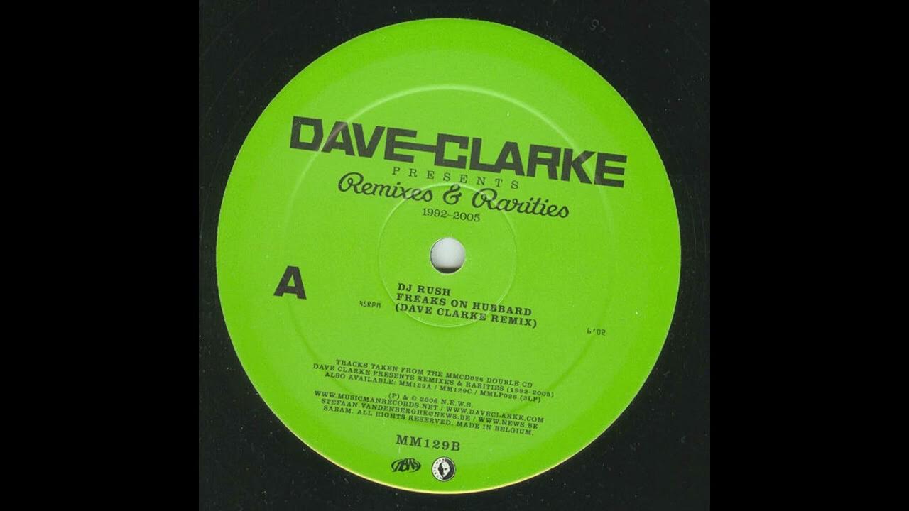 DJ Rush– Freaks On Hubbard Dave Clarke Remix - YouTube