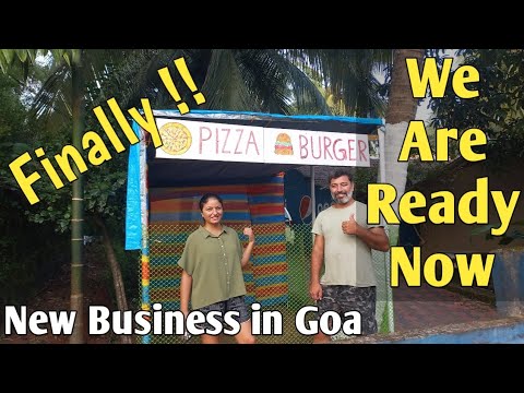 Finally !! We are READY Now || New Business in Goa || Pizza & Burger ...