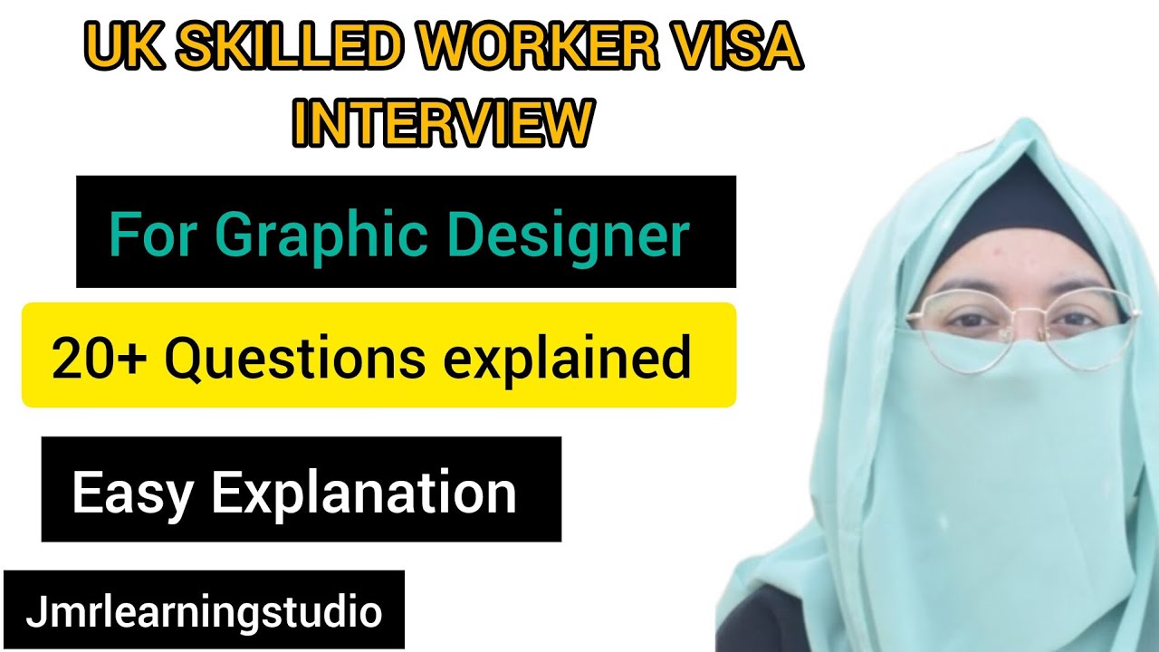 UK SKILLED WORKER VISA INTERVIEW FOR GRAPHIC DESIGNER | 20+ QUESTIONS ...