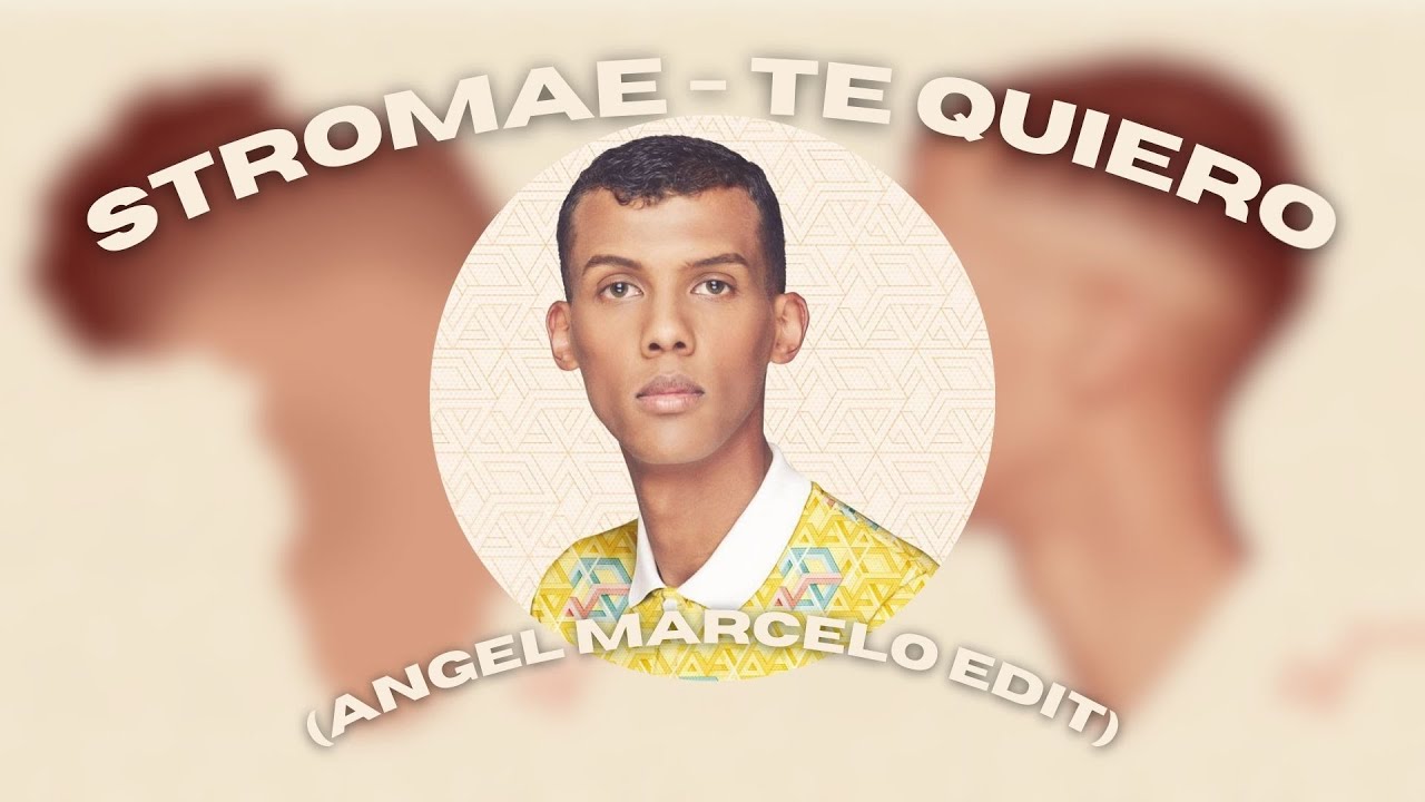 Stromae - Te quiero (Angel Marcelo Edit) - YouTube