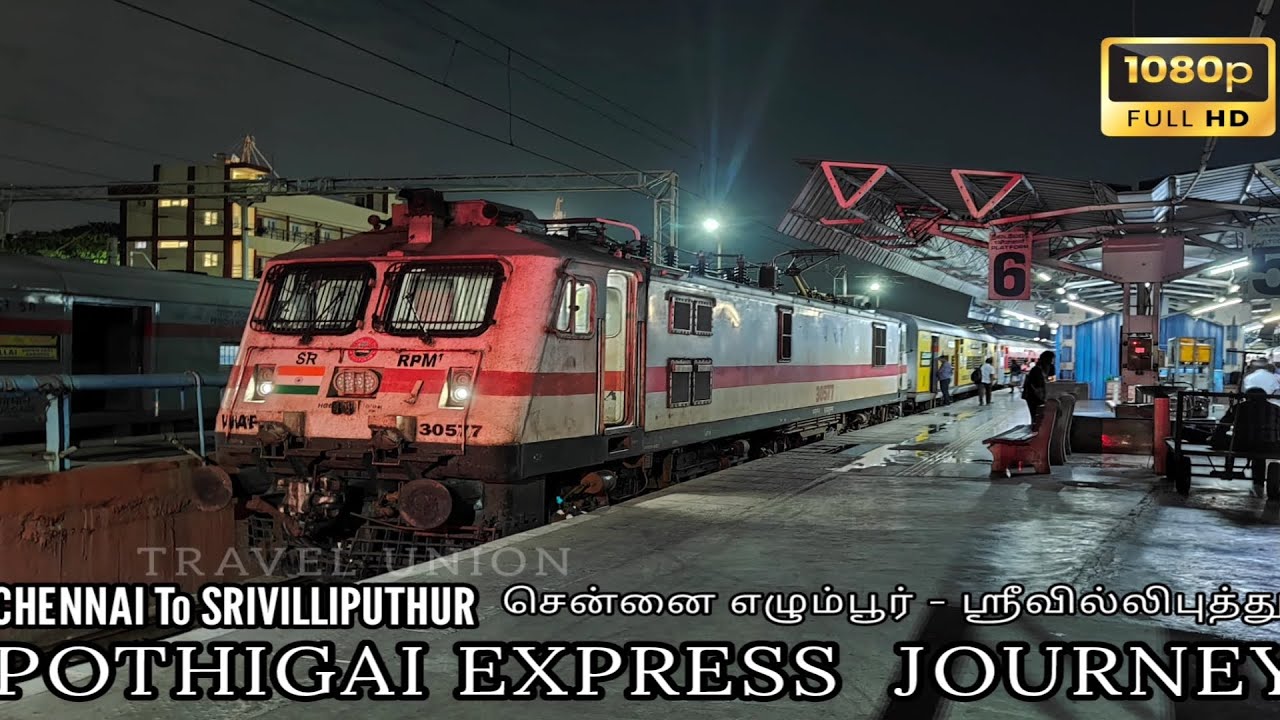 CHENNAI TO SRIVILLIPUTHUR JOURNEY | POTHIGAI EXPRESS 12661 | 2025 Time ...