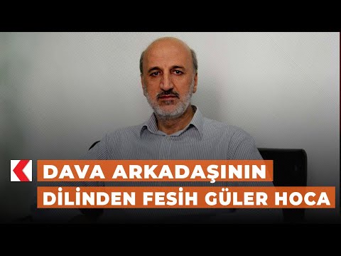 Dava arkadaşının dilinden Fesih Güler Hoca