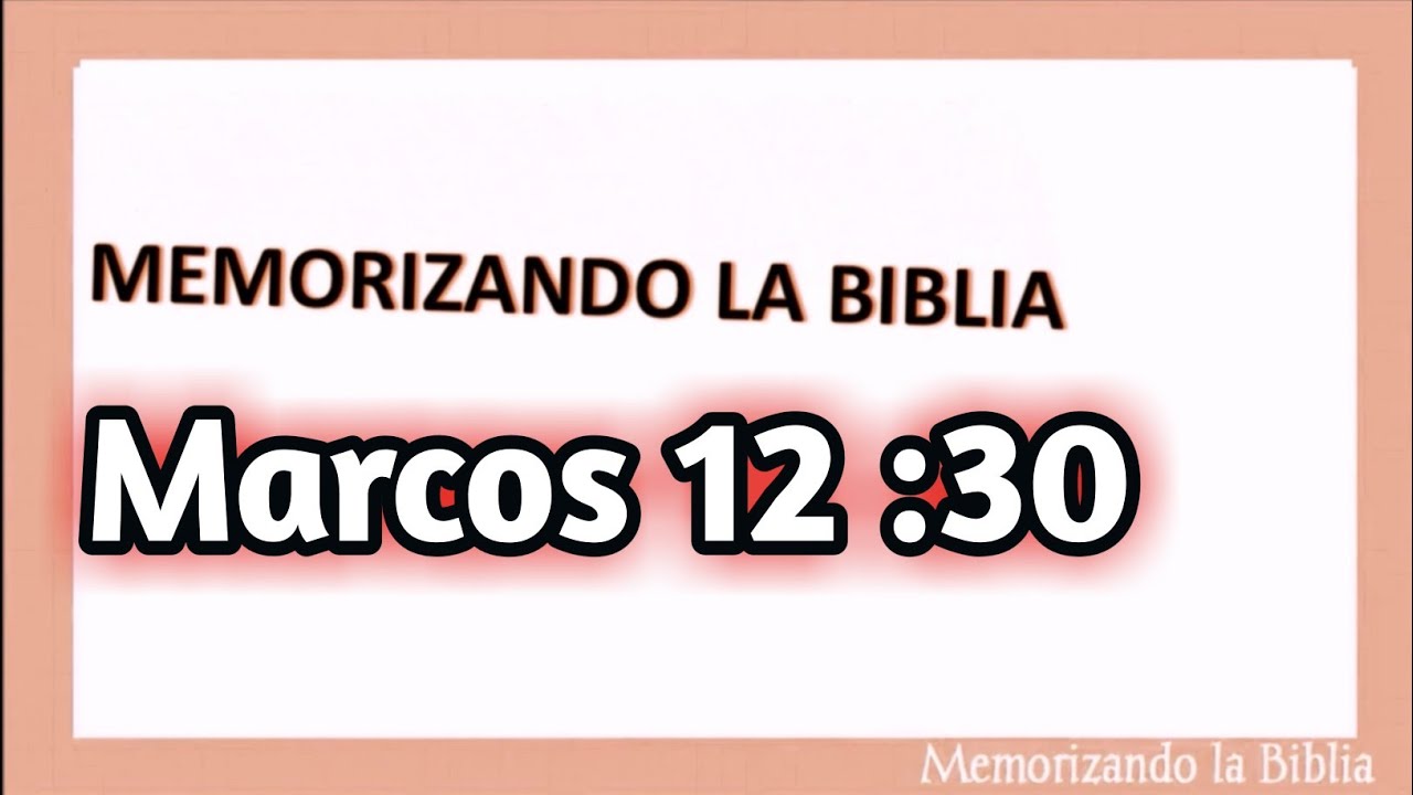 Memorizando la Biblia MARCOS 12:30 📖 para niños jóvenes y adultos - YouTube