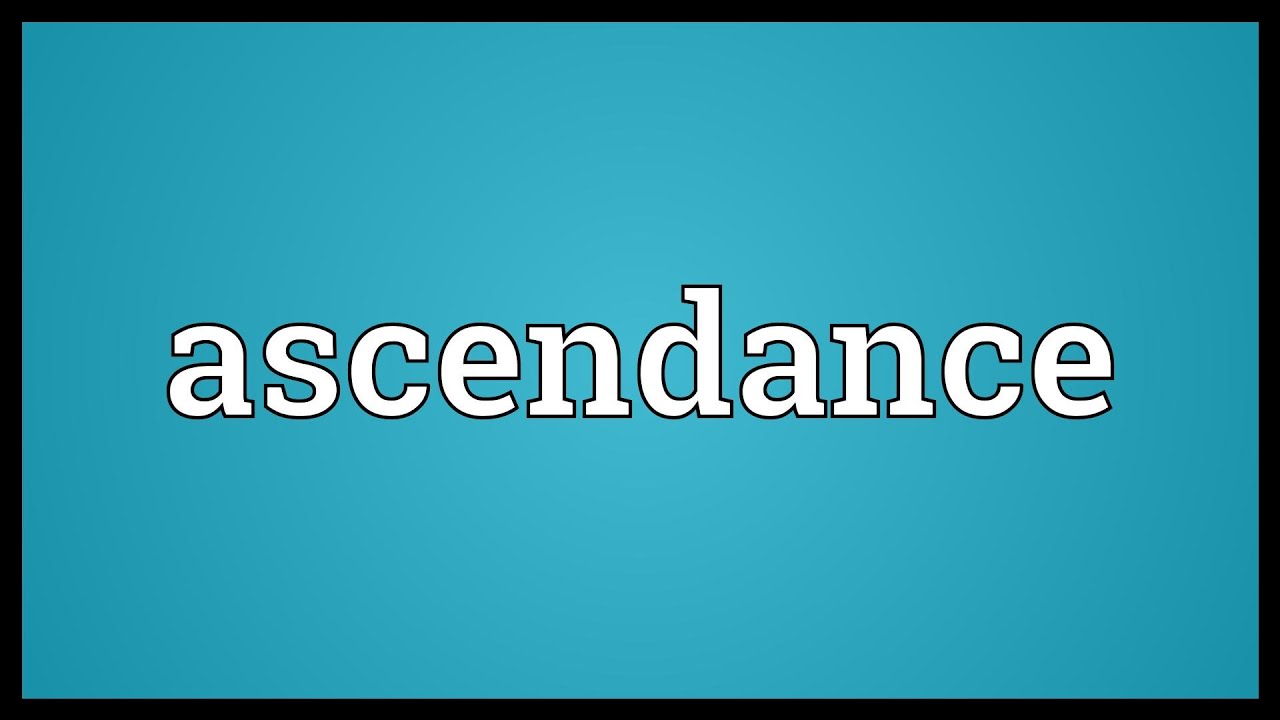 Ascendance Meaning - YouTube