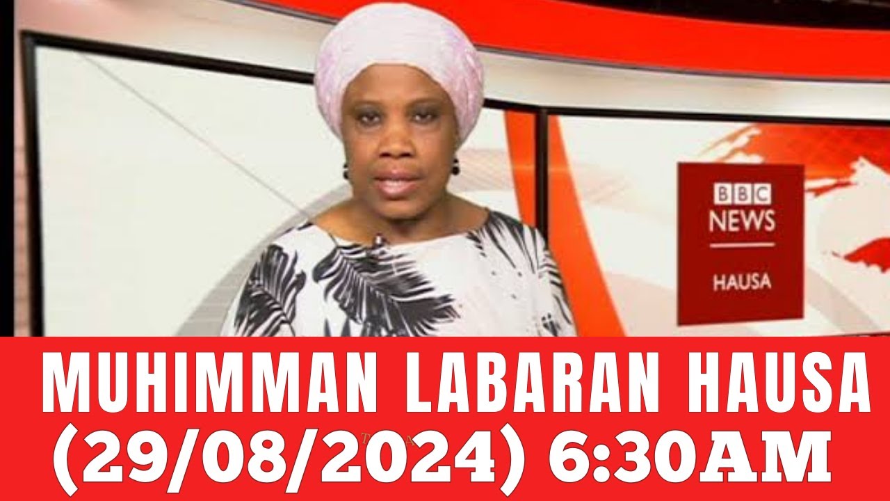 Bbc Hausa Labaran yau 2024 - YouTube