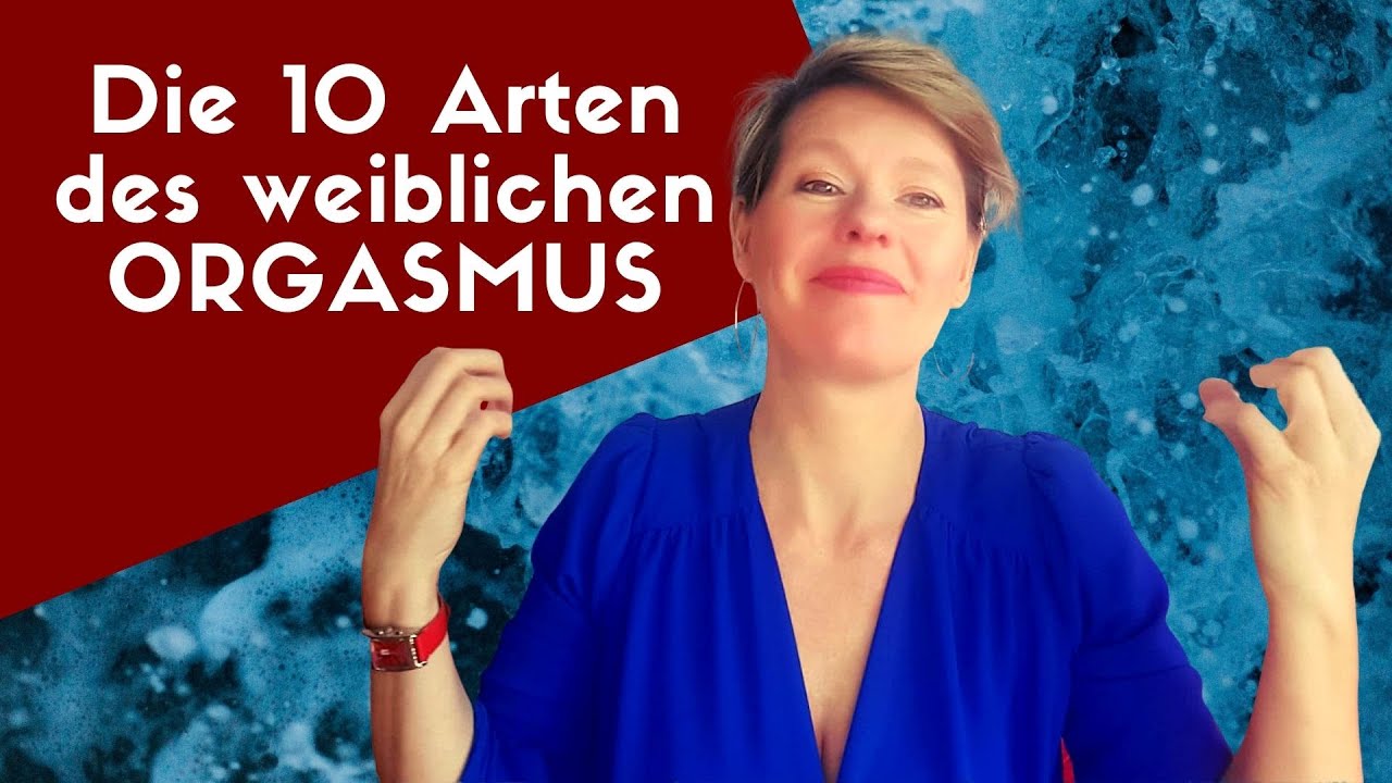 Meine Sex Tipps Die 10 Arten Des Weiblichen Orgasmus 🤩 Mit Jenny Kühne