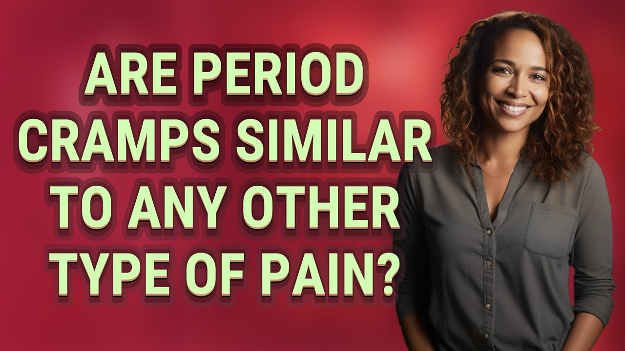 Are period cramps similar to any other type of pain? - YouTube