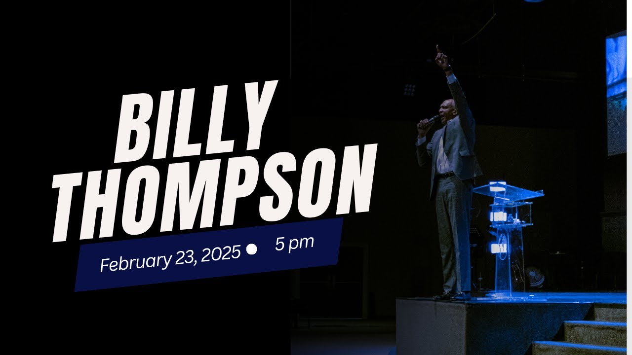 Billy Thompson | Evangel Live | Sunday 5pm 2-23-25 - YouTube