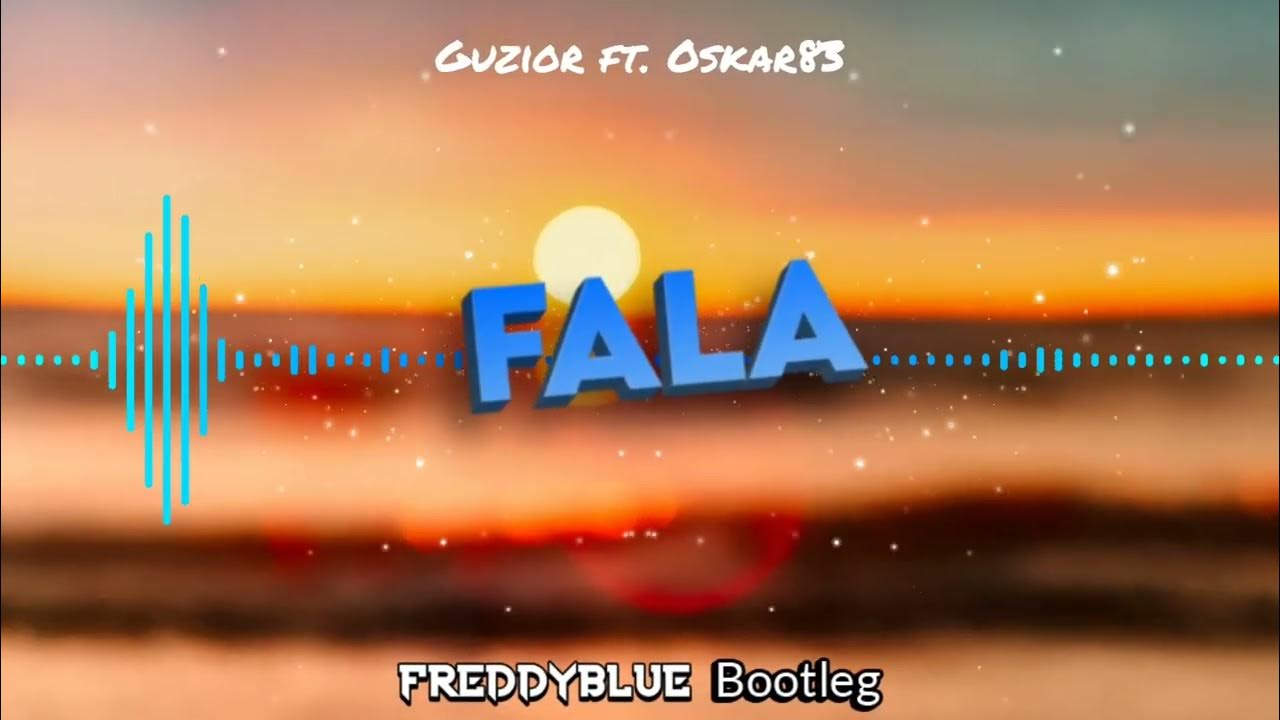 GUZIOR ft.Oskar83 - F A L A (FreddyBlue Bootleg) [2022] - YouTube
