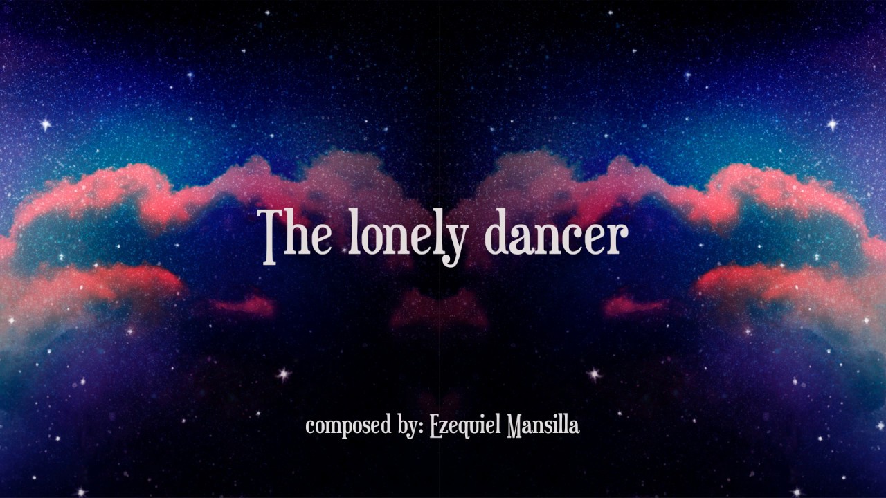 The lonely dancer - YouTube