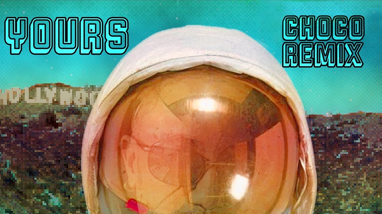 Yours (Choco Remix) - YouTube