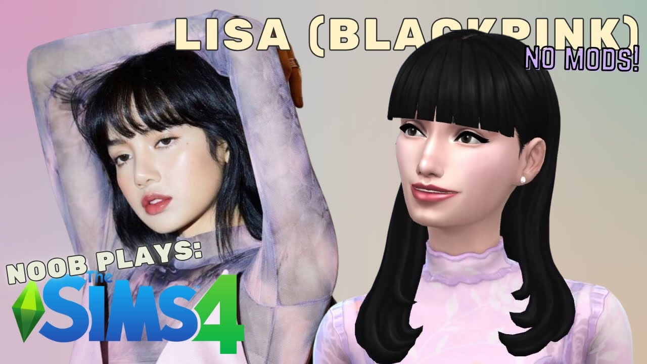 No Mods! Creating Lisa from BLACKPINK in Sims 4 (as a #noob) - YouTube