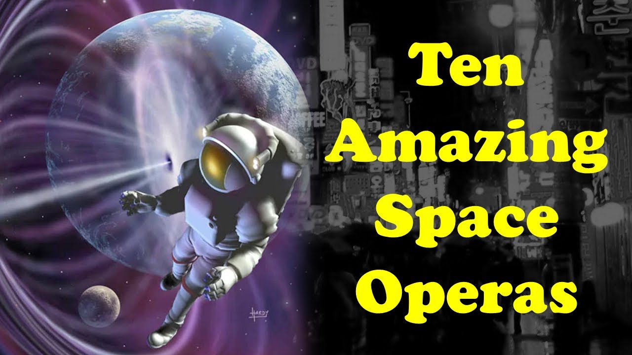 Ten Amazing Space Opera Reads - YouTube