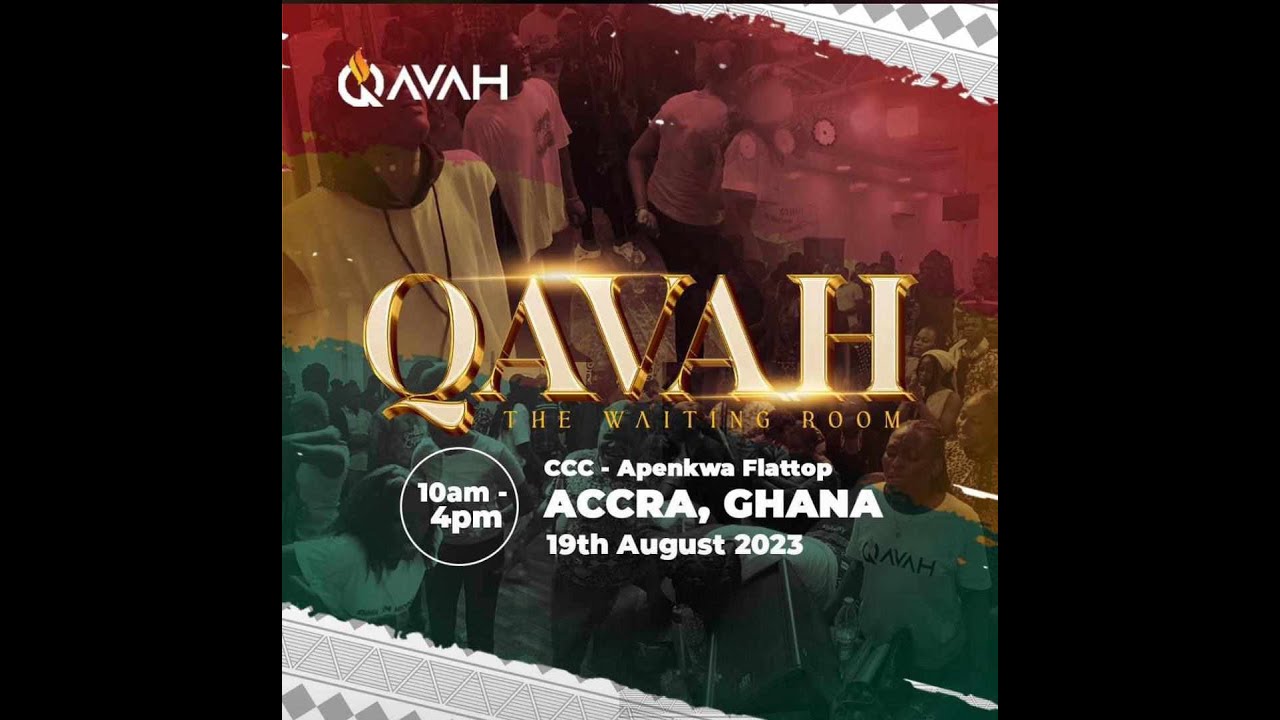 QAVAH (AUGUST EDITION) || ACCRA, GHANA || 19-08-2023 - YouTube