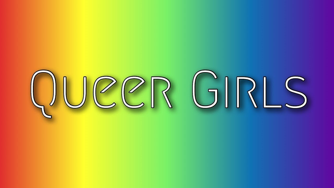 Queer Girls (Lyric Video) - YouTube