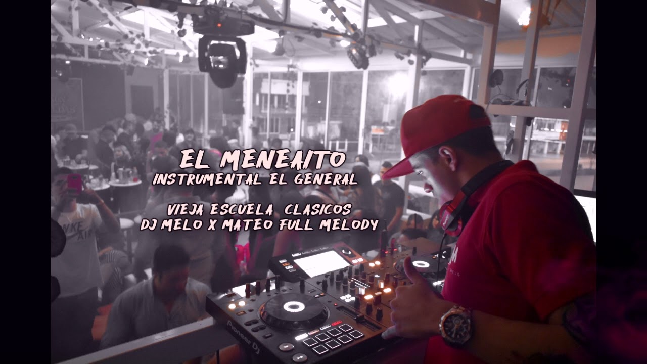 El Meneaito Beat Instrumental El General Clasicos Dj Melo Mateo Full ...