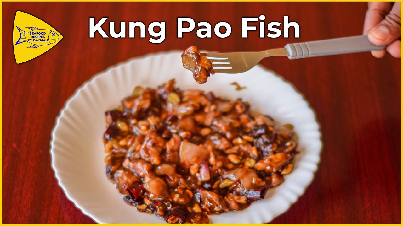 Kung Pao Fish | Chinese Fish Recipe @seafoodrecipesbybayman - YouTube