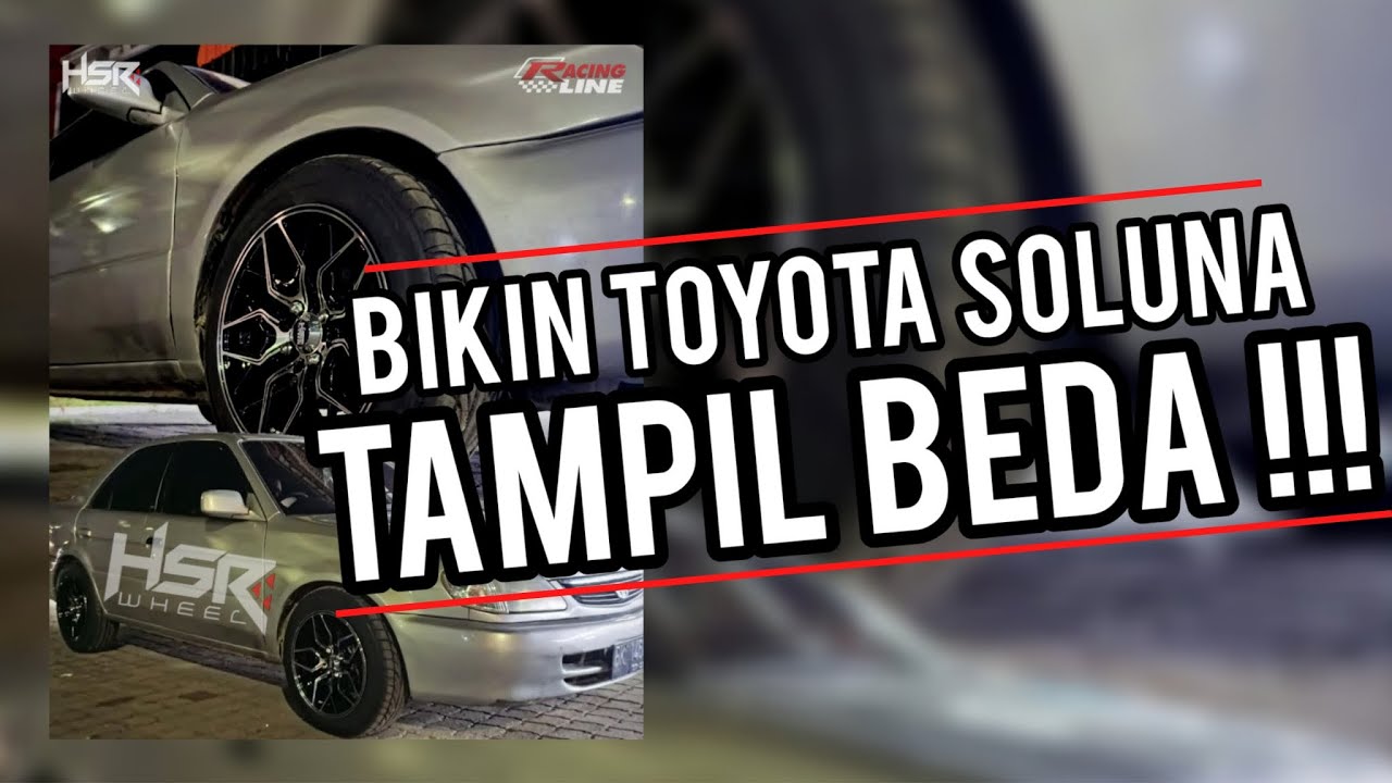 Modifikasi Toyota Soluna Pakai Velg HSR R15 | Jadi Tampil Beda ...