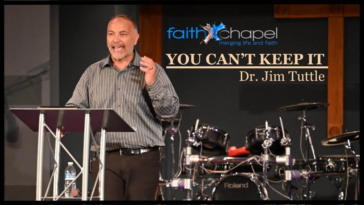 You Can't Keep It! | Dr Jim Tuttle - YouTube