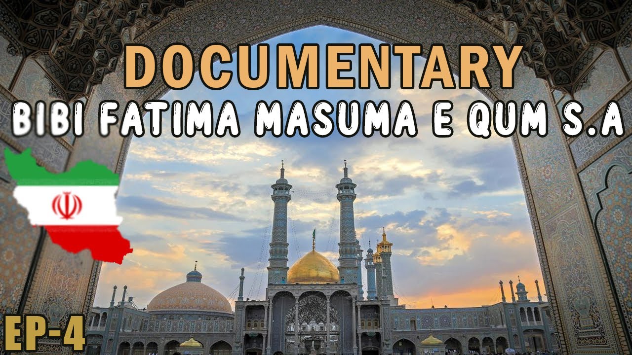 History of Bibi Fatima Masuma e Qum sa | Iran Ziyrat 🇮🇷 | Documentary ...