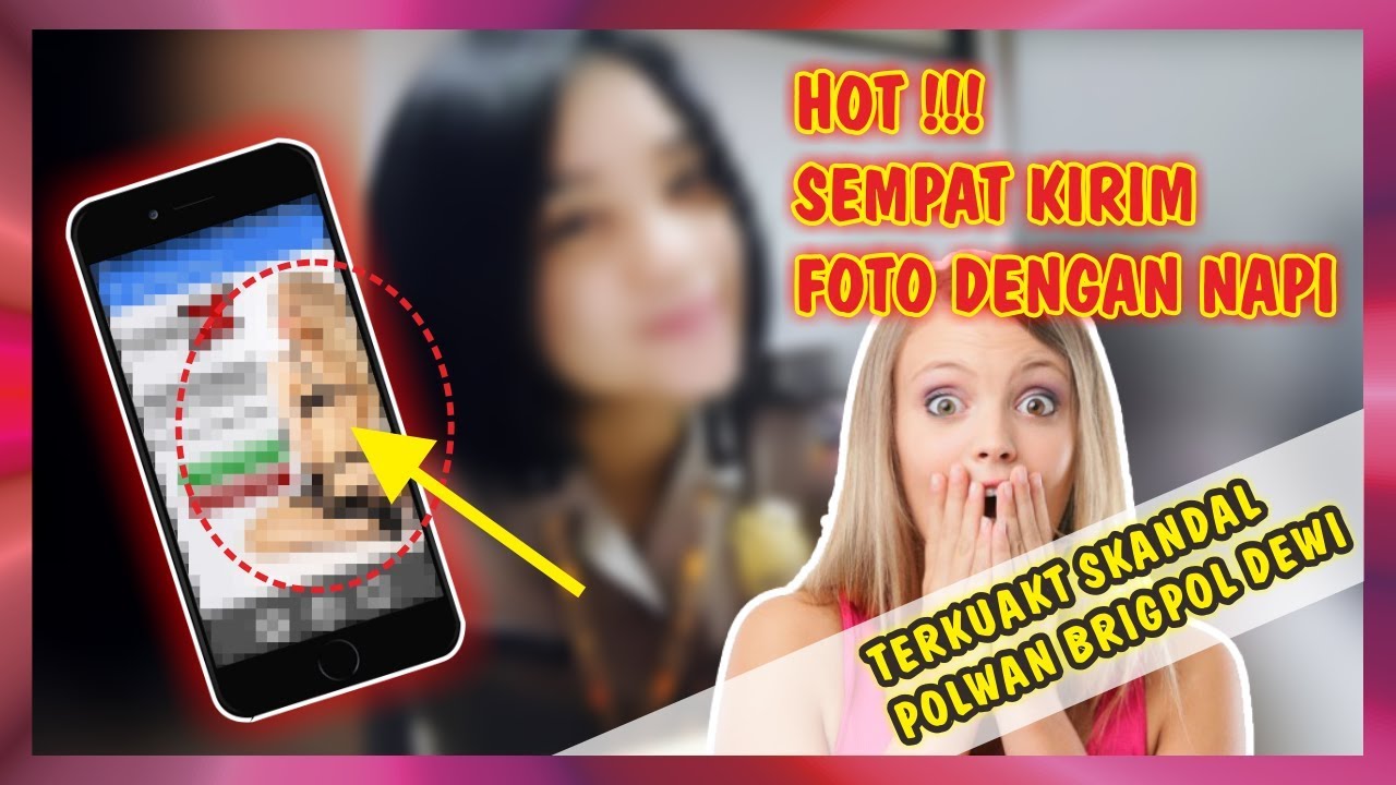 HOT !! TERSEBAR VIDEO BERDURASI 11 MENIT DAN FOTO BRIGPOL DEWI YANG ...