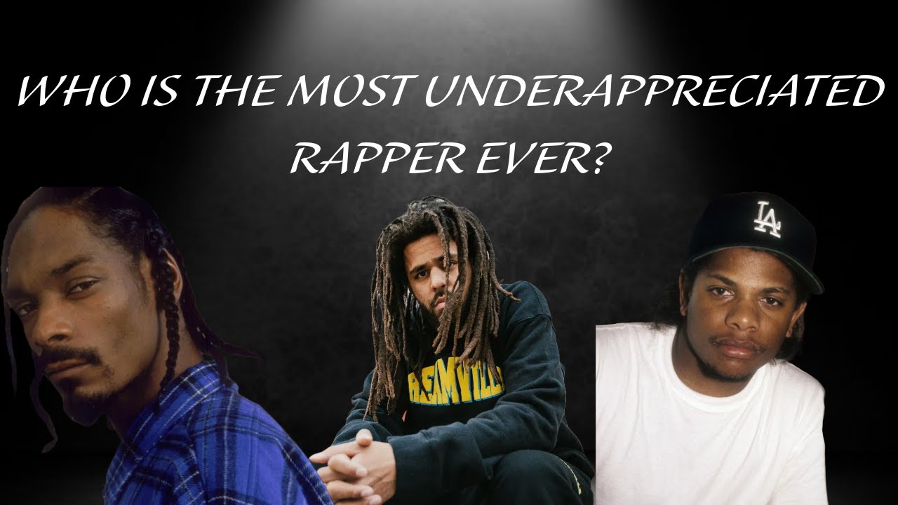 EPISODE 33: WHO IS THE MOST UNDERAPPRICIATED RAPPER EVER? - YouTube