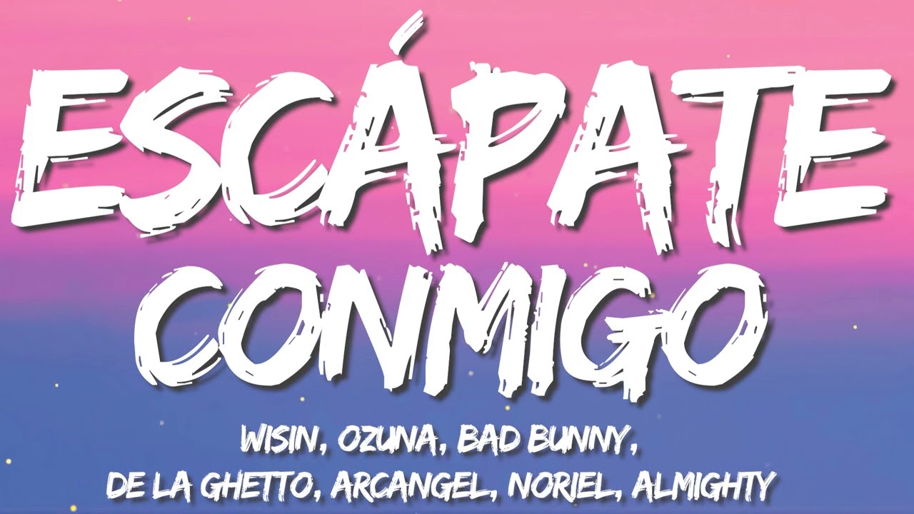 Wisin - Escápate Conmigo (Letra/Lyrics) ft. Ozuna - YouTube