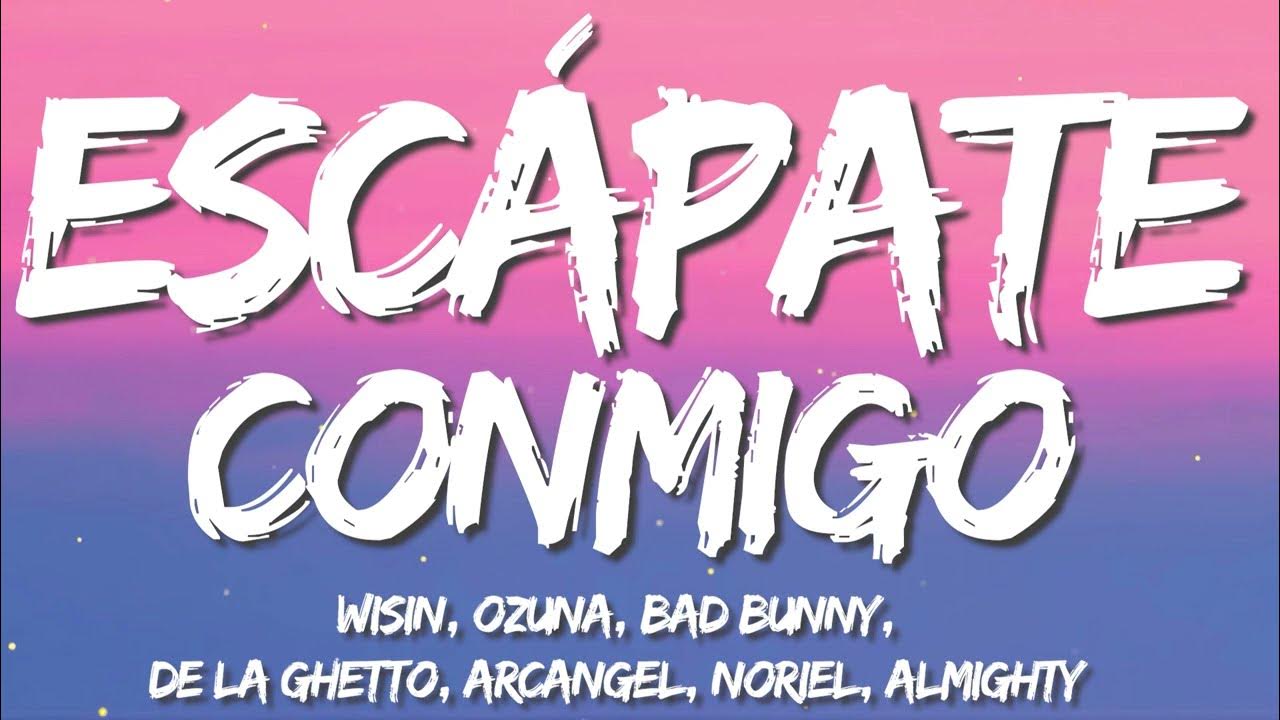 Wisin - Escápate Conmigo (Letra/Lyrics) ft. Ozuna - YouTube