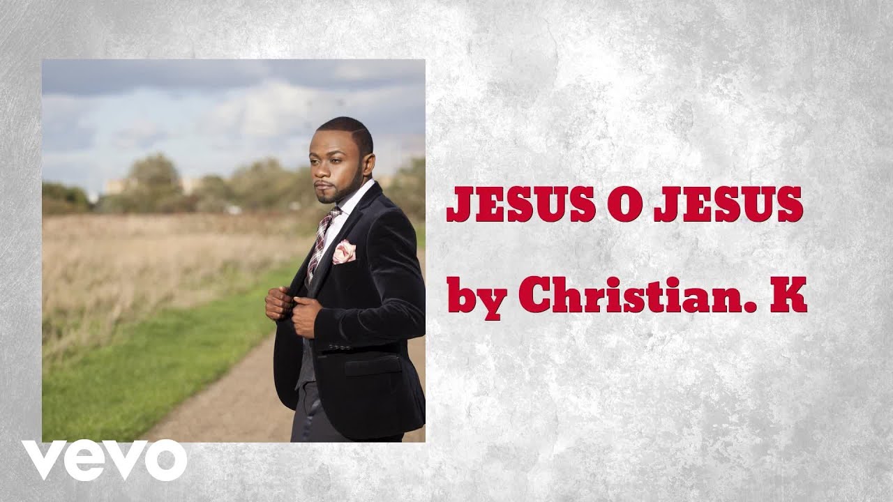 Christian. K - JESUS O JESUS (Live Recording) (AUDIO) - YouTube