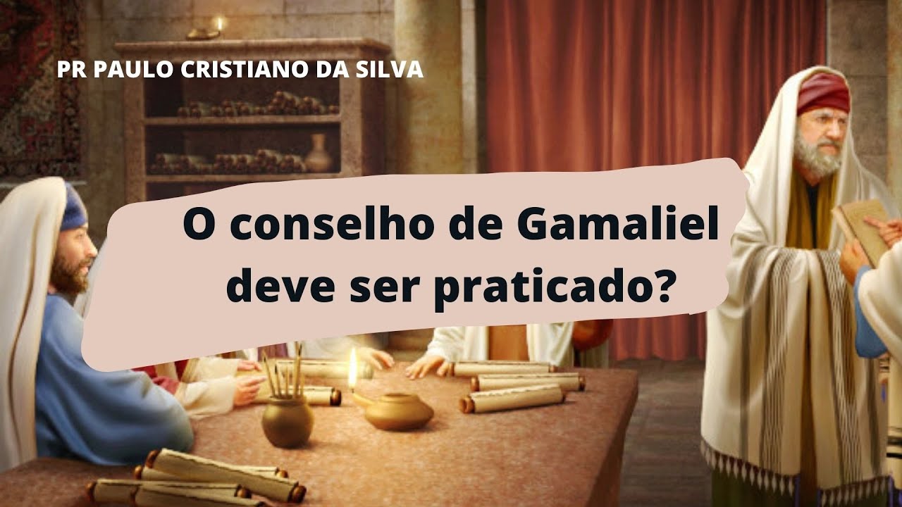 O conselho de Gamaliel deve ser praticado? - YouTube