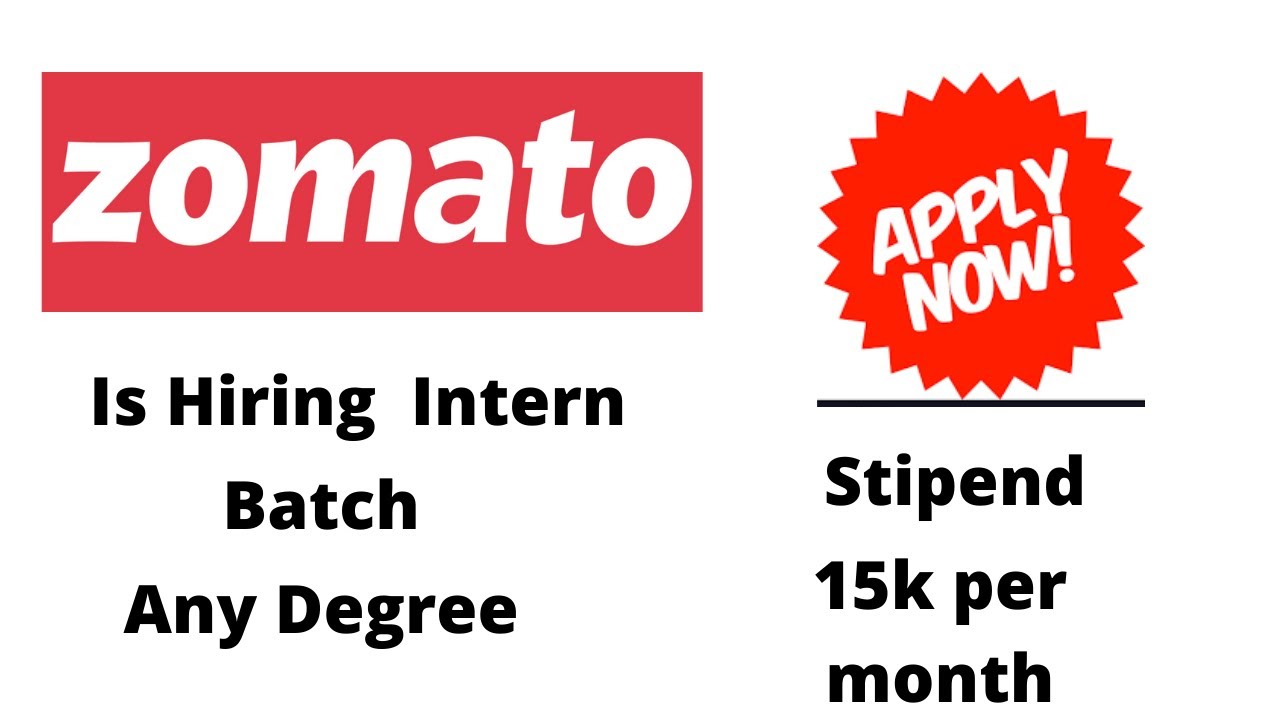 Zomato Hiring Intern 2021 | Stipend 15k | Hiring For Freshers | Apply ...