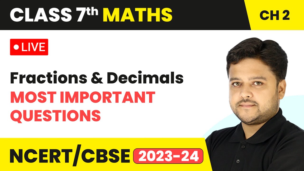 Fractions and Decimals - Most Important Questions | Class 7 Maths ...