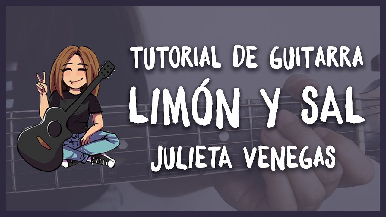 Limón y sal - Julieta Venegas | TUTORIAL GUITARRA 2022 - YouTube