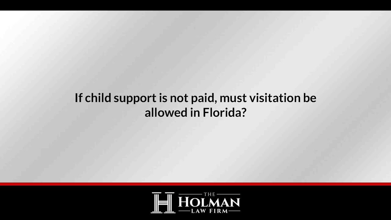 If Child Support Is Not Paid Must Visitation Be Allowed In Florida if-child-support-is-not-paid-must-visitation-be-allowed-in-florida