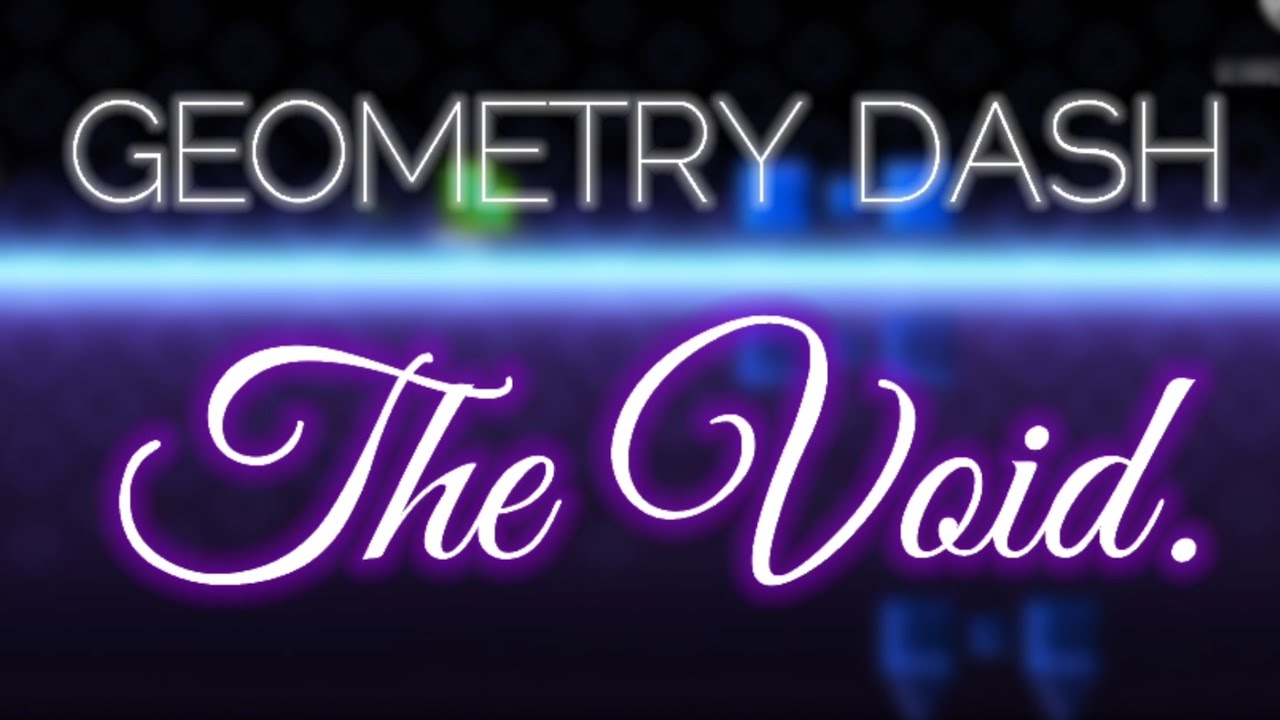 The Void|Geometry Dash - YouTube