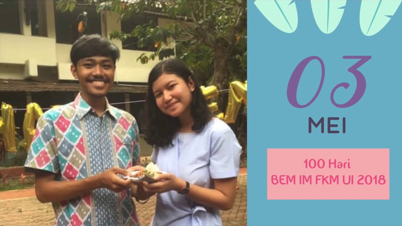 BEM IM FKM UI 2018: MONTHLY VIDEO (MEI 2018) - YouTube